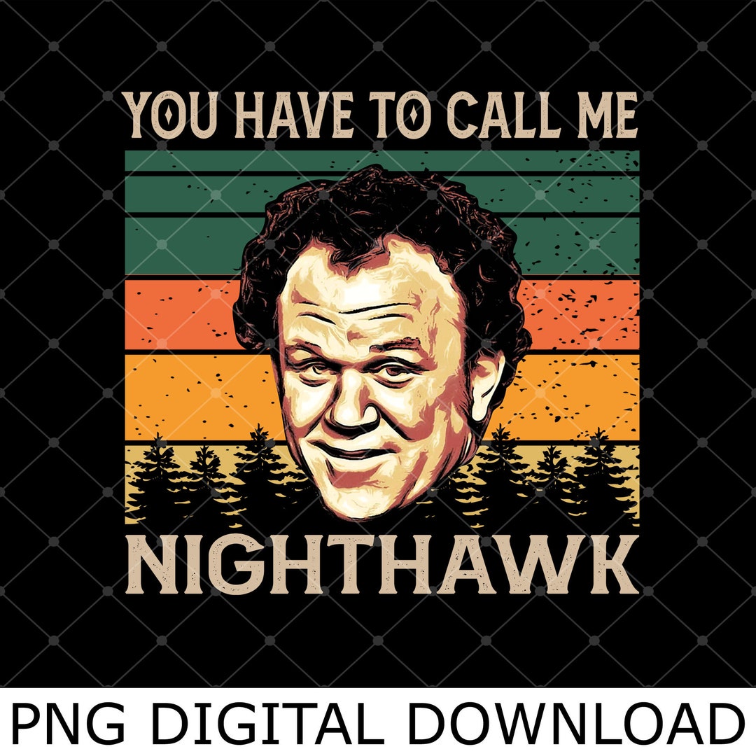 Brennan Huff You Have to Call Me Nighthawk Vintage Png, Step Brothers ...