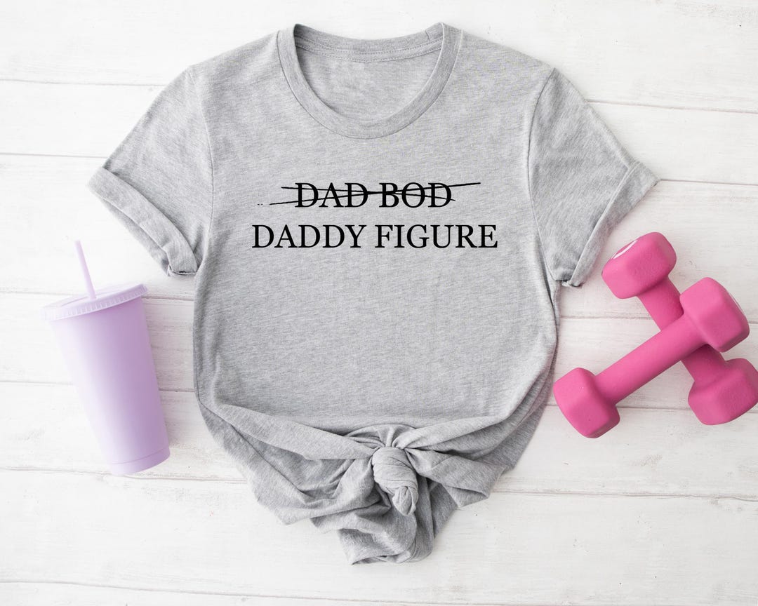 Dad Bod of Daddy Figure - T-shirt, Tank Top or Tote Bag - Etsy