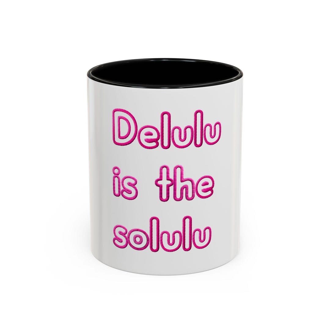 Delulu is the Solulu Coffee Mug | Funny Trendy Meme Gift for Best ...