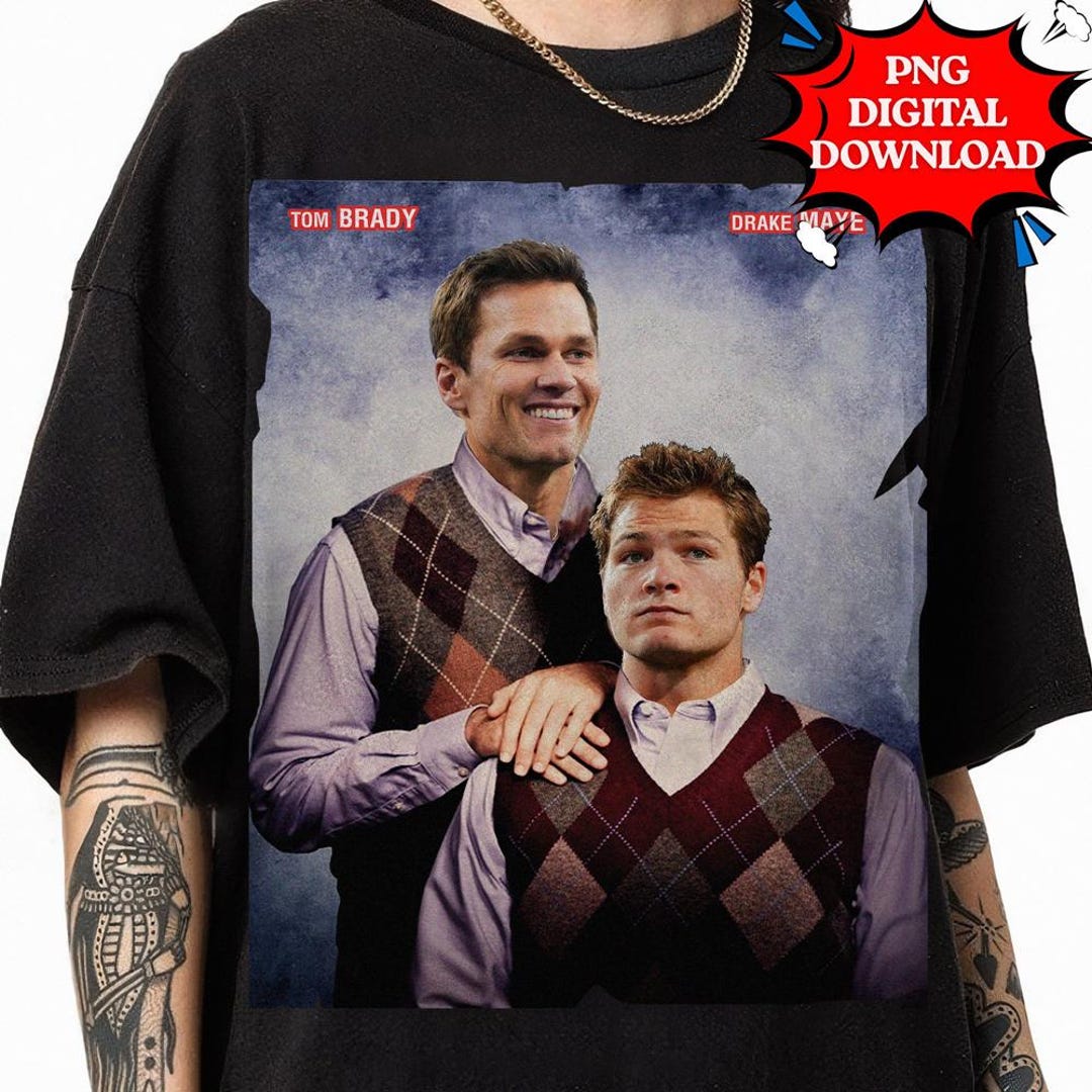 Step Brothers Tom Brady Drake Maye Png Files, Funny Retro Png ,trendy ...