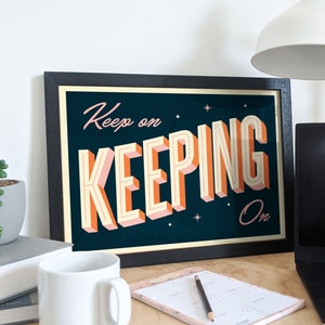Keep on Keeping on Motivational Quote Giclée Print A2, A3 - Etsy