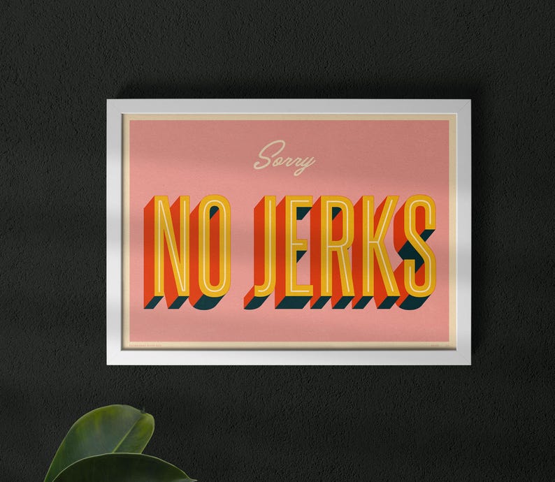 No Jerks Quote Print, Type Poster, Art Print, A3 - Etsy