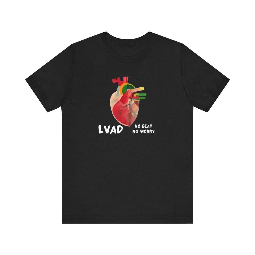 Lvad T-shirt, Proud and Strong Lvad T-shirts for the LVAD Community ...