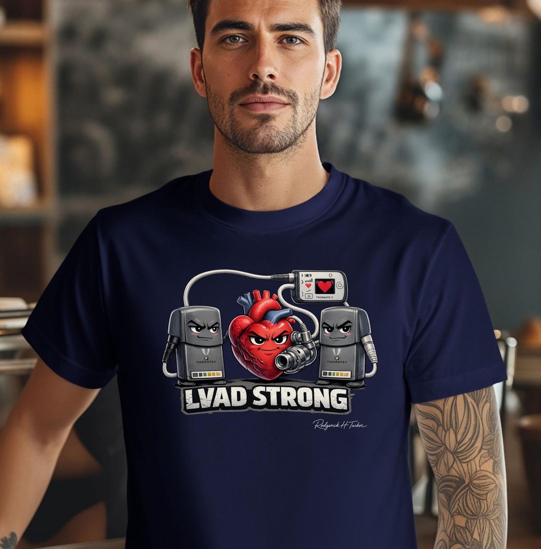 LVAD Strong Shirt | Heart Pump Power | Mechanical Heart Awareness Tee ...