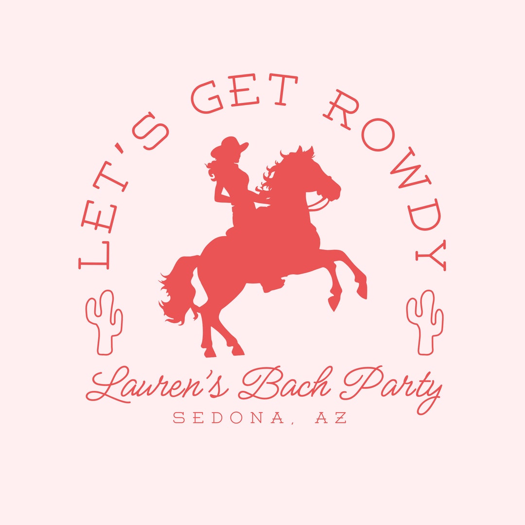 Lets Get Rowdy Logo Template Canva Editable Lets Get Nashty Bach Party ...