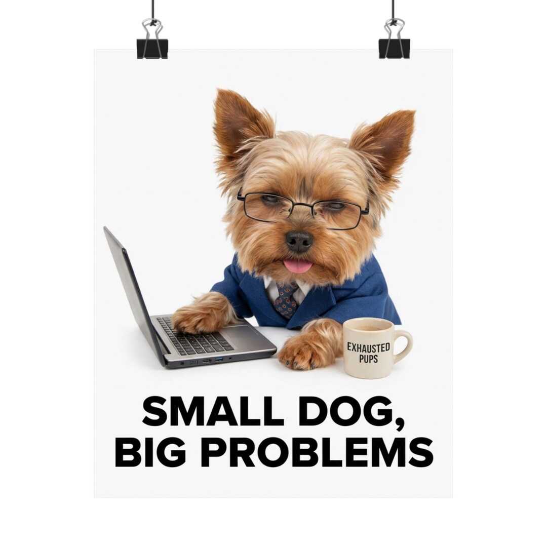 Overworked Yorkie Poster Matte Vertical Prints | Funny Office Dog Wall ...