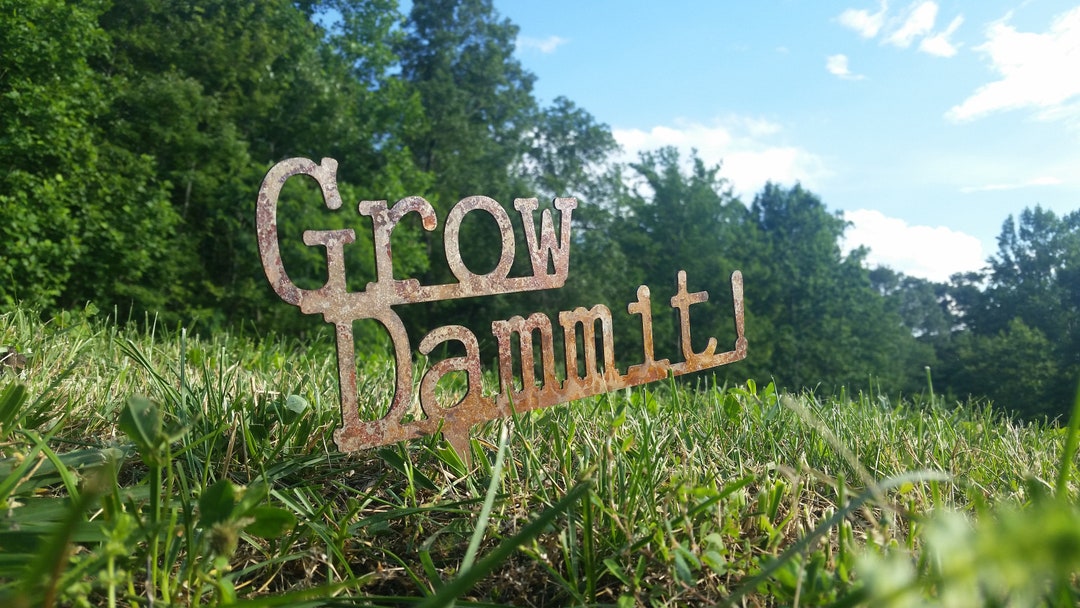 Grow Dammit! Metal Garden Sign- Custom Garden Sign- Free Shipping ...
