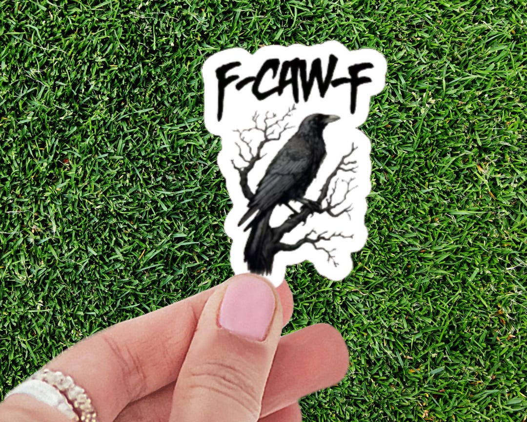 F Caw F Sticker: Waterproof, Vinyl, Funny Crow, Laptop, Water Bottle - Etsy