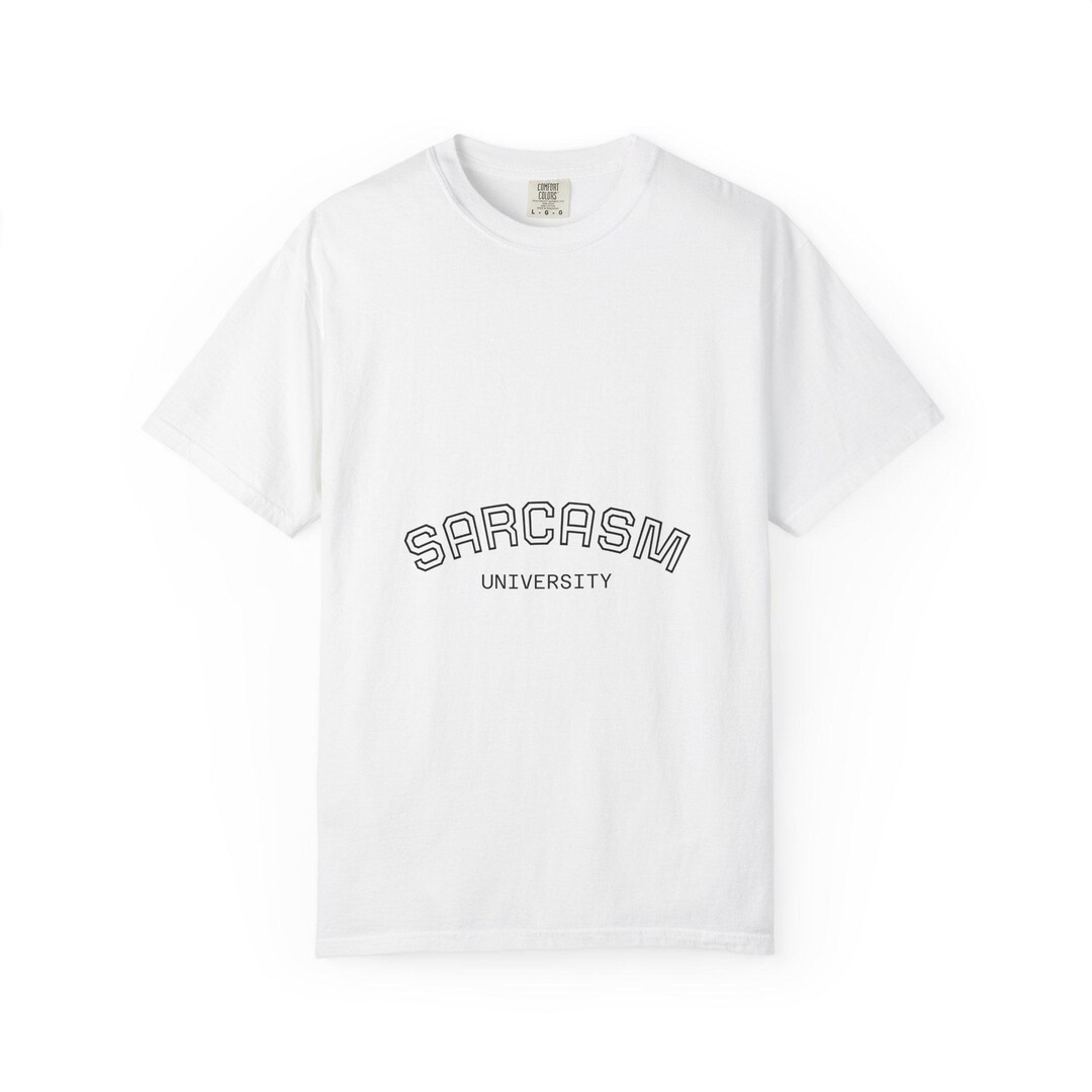 Sarcasm University T-shirt | Totally Not Real Collage Back Print - Etsy