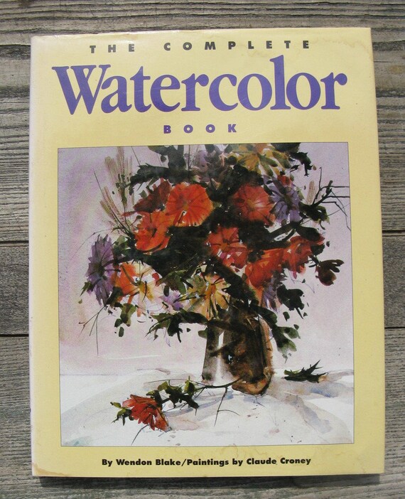The Complete Watercolor Book Wendon Blake Claude Croney 1989 | Etsy