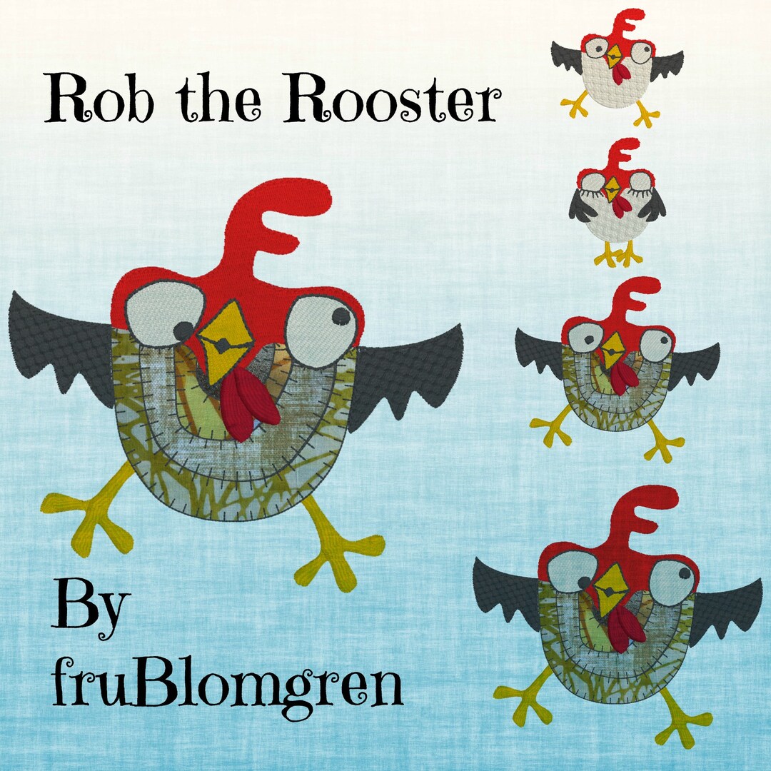 ROB the ROOSTER, 5 Cute and Whimsical Machine Embroidery Rooster ...