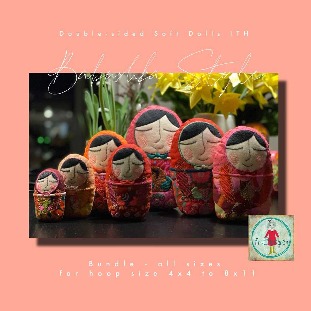 7 Babushka Style Soft Dolls ITH to Make on Your Embroidery Machine ...