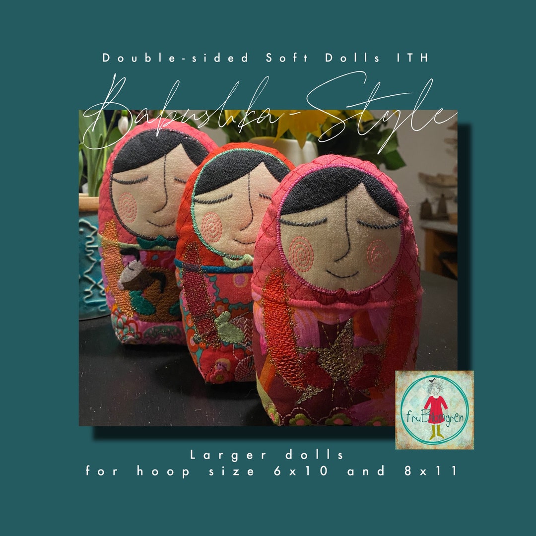 3 Babushka Style SOFT DOLLS ITH to Make on Your Embroidery Machine ...