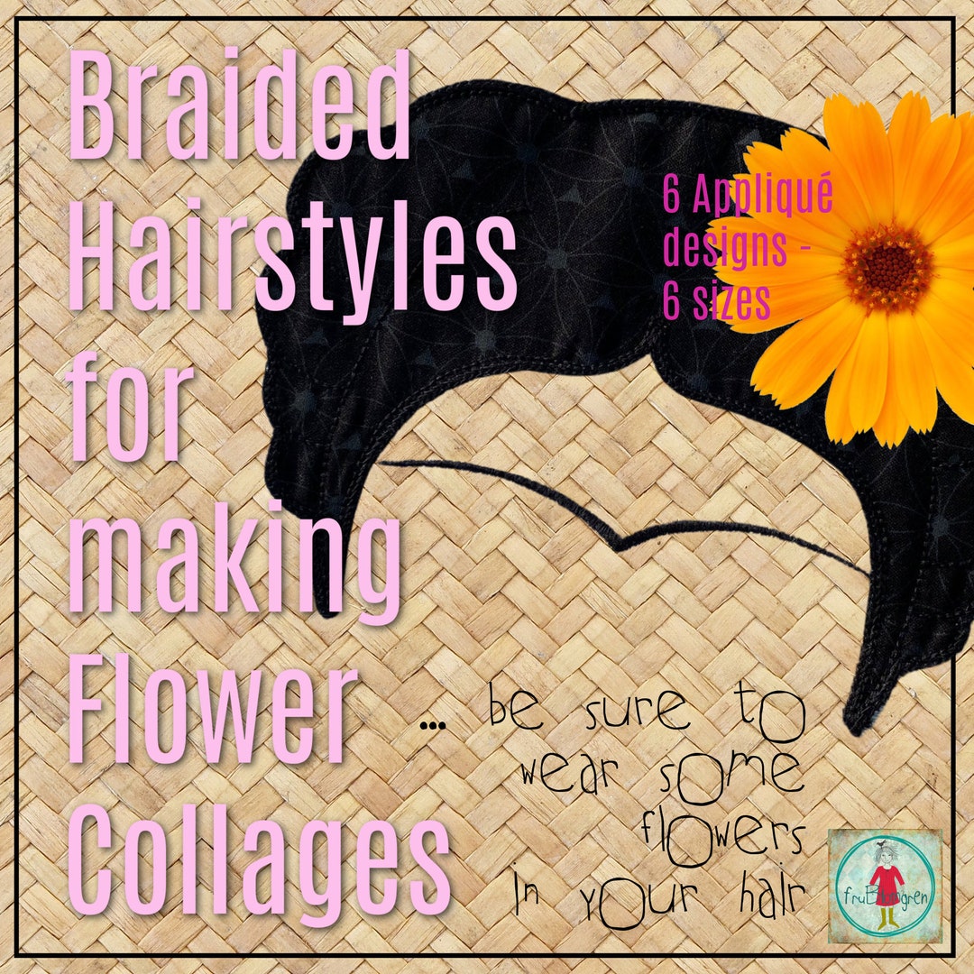 Appliqué Designs - Braided Hairstyles for Making Iconic Flower Collages ...