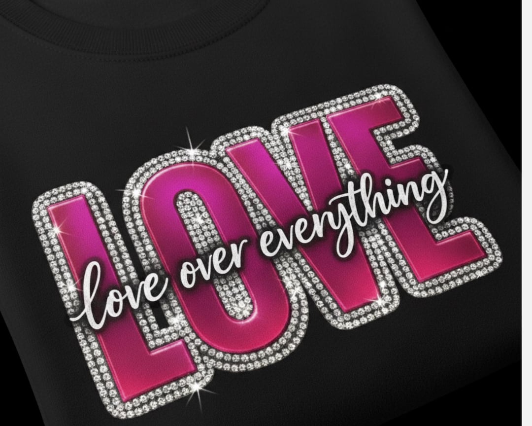 Love Over Everything Rhinestone PNG| Valentine Bling Shirt Design ...