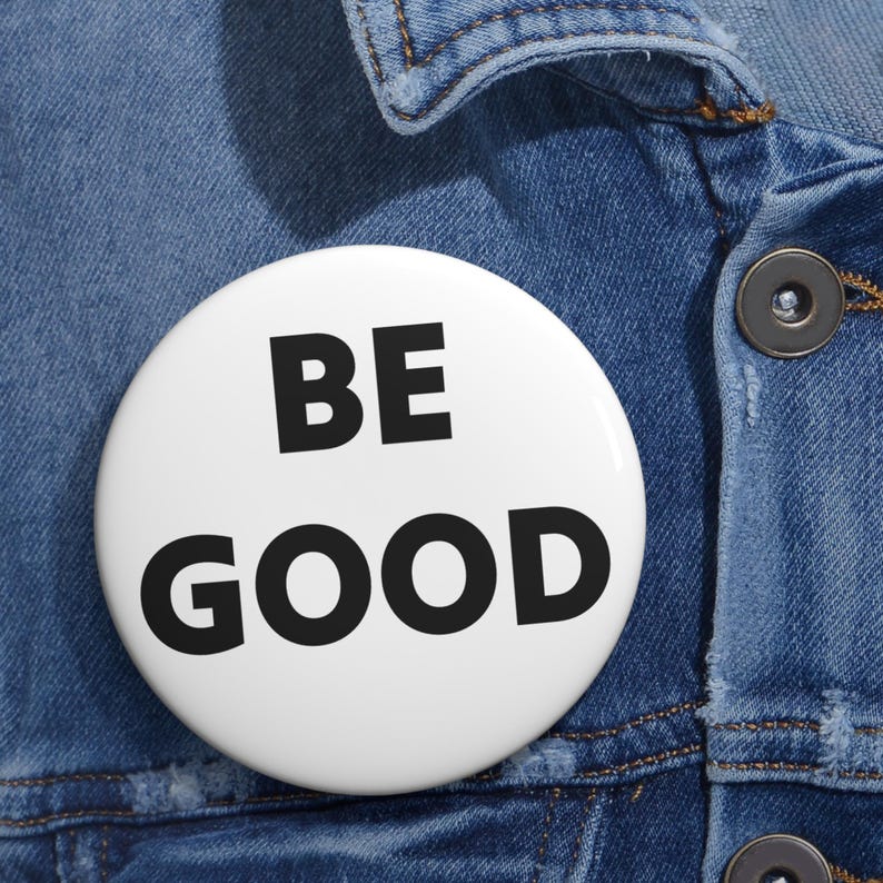 BE GOOD Pin Button | Renee Good Mark Buffalo Pin Button, Positive ...