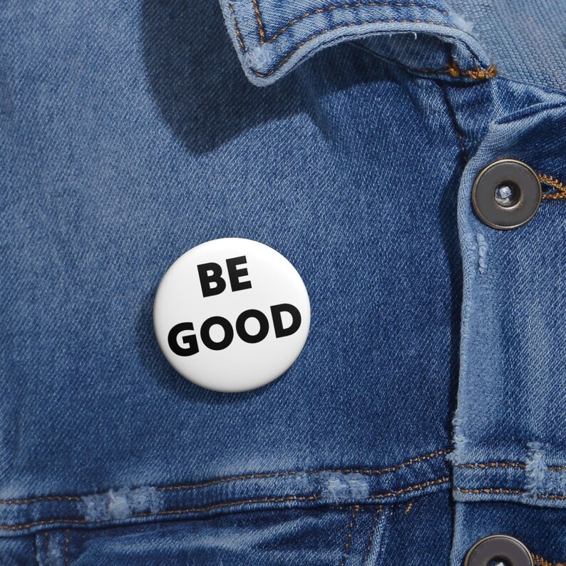 BE GOOD Pin Button | Renee Good Mark Buffalo Pin Button, Positive ...