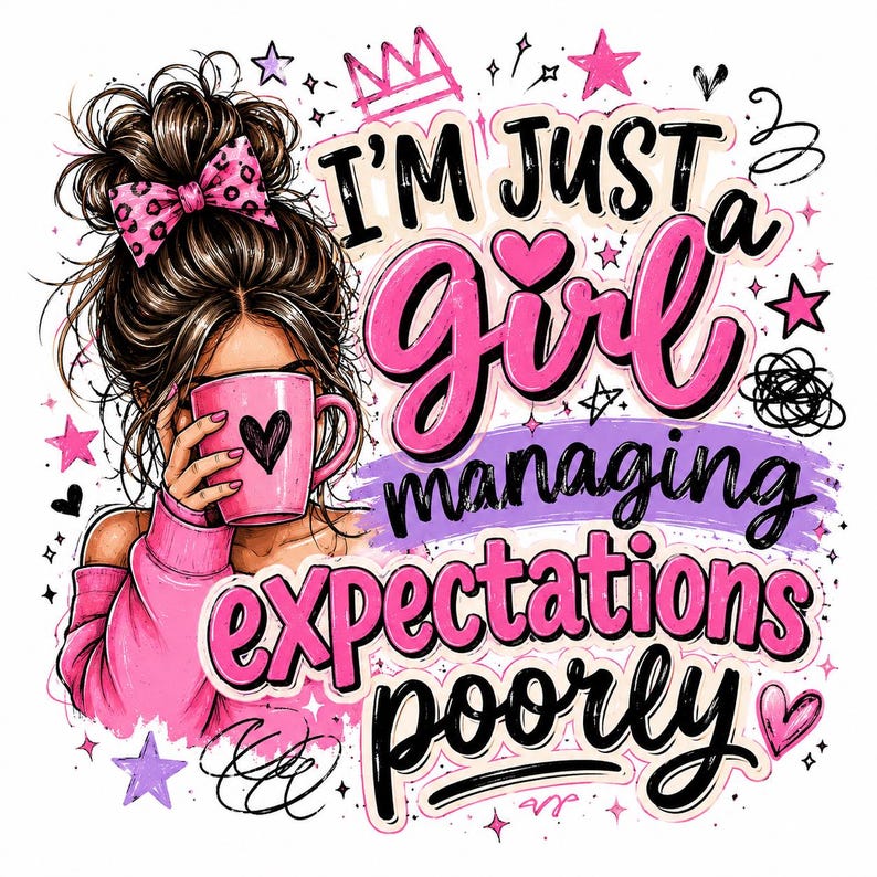 I'm Just a Girl PNG – Trendy Relatable Graphic Tee Design (digital ...