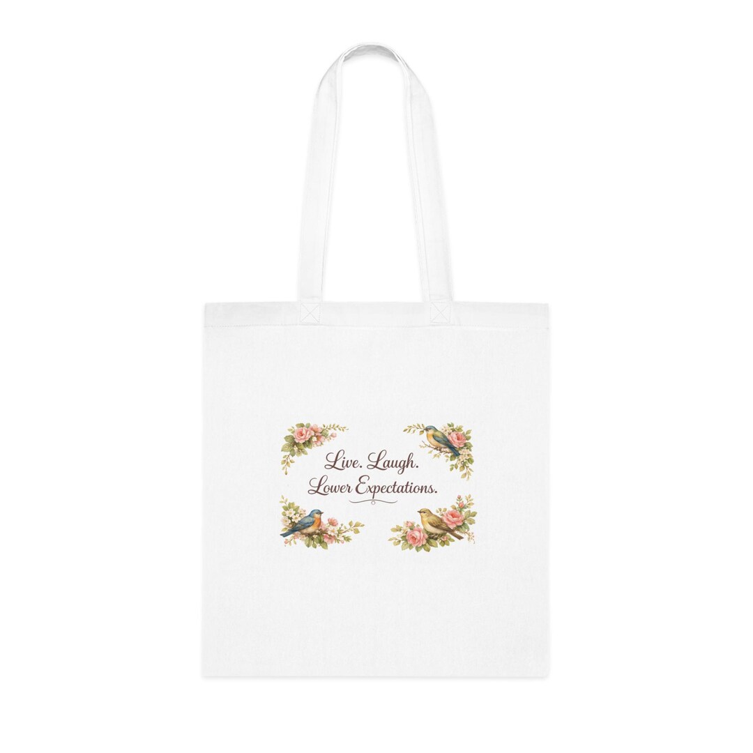 Live Laugh Lower Expectations Cotton Tote | Floral Script, Funny Quote ...