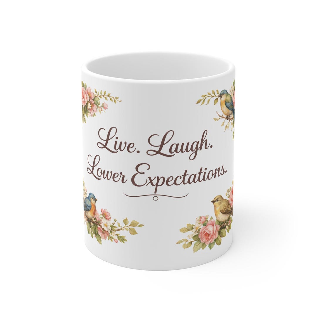 Live Laugh Lower Expectations Mug | Floral Birds Vintage Typography - Etsy