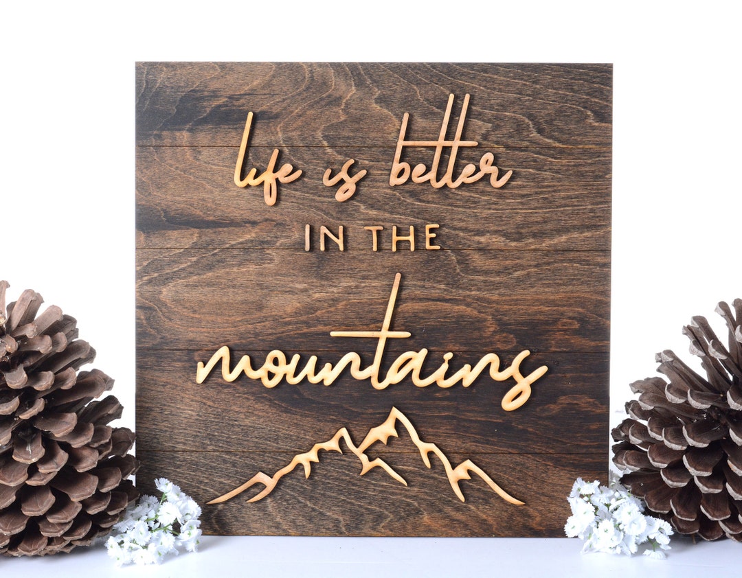 Life is Better Mountains Sign Mountain Decor Rustic Home - Etsy