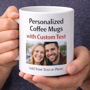 Personalized Coffee Mug With Custom Text or Photo, Custom Name or Quote ...
