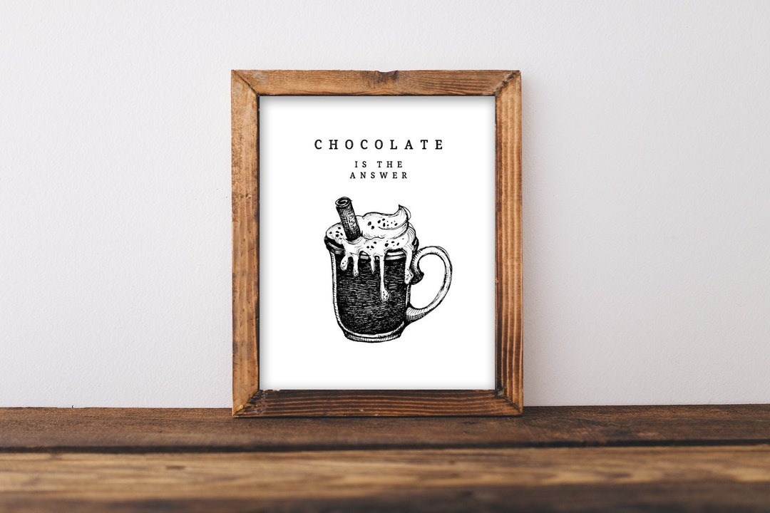 Hot Chocolate Art Print, Sweets Printable Art, Chocolate Quot, Kitchen ...