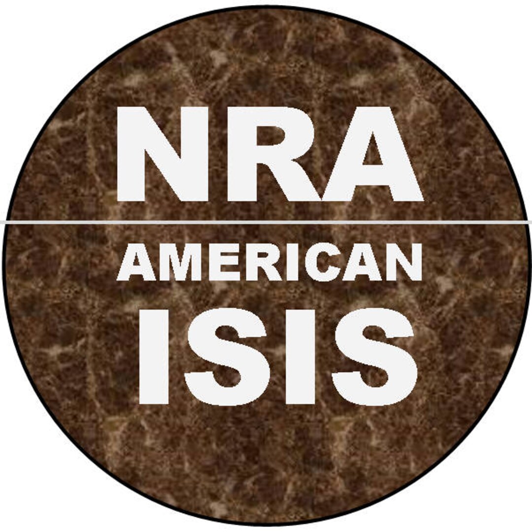 NRA American ISIS, Choose Your Size Button, Pin or Magnet - Etsy