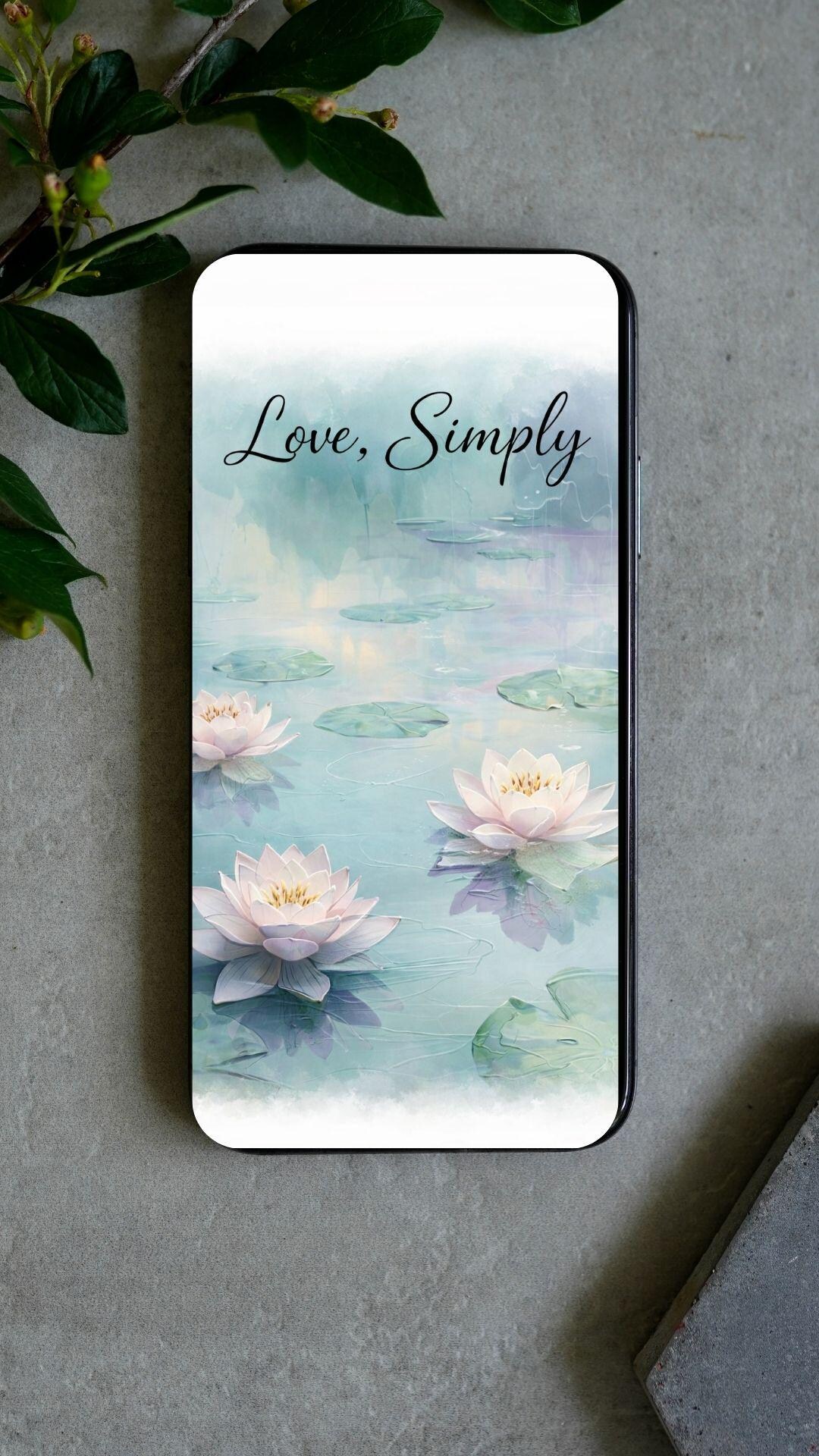 Love, Simply Phone Wallpaper Motivational Affirmation Digital Download ...