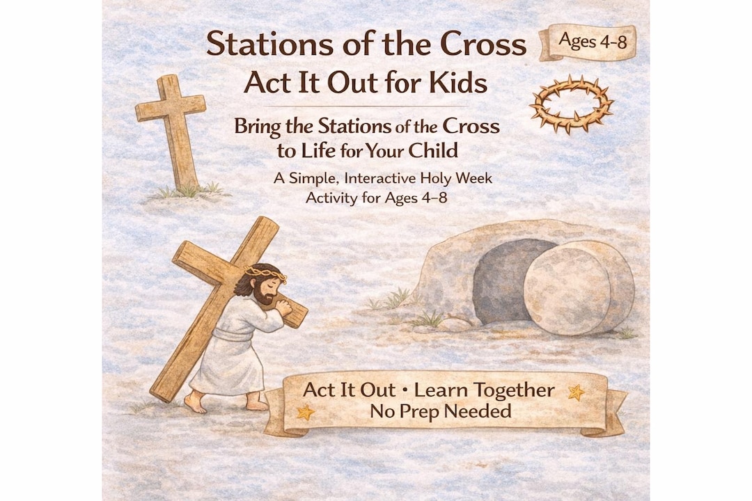 Stations of the Cross for Kids Printable | Act It Out Holy Week ...
