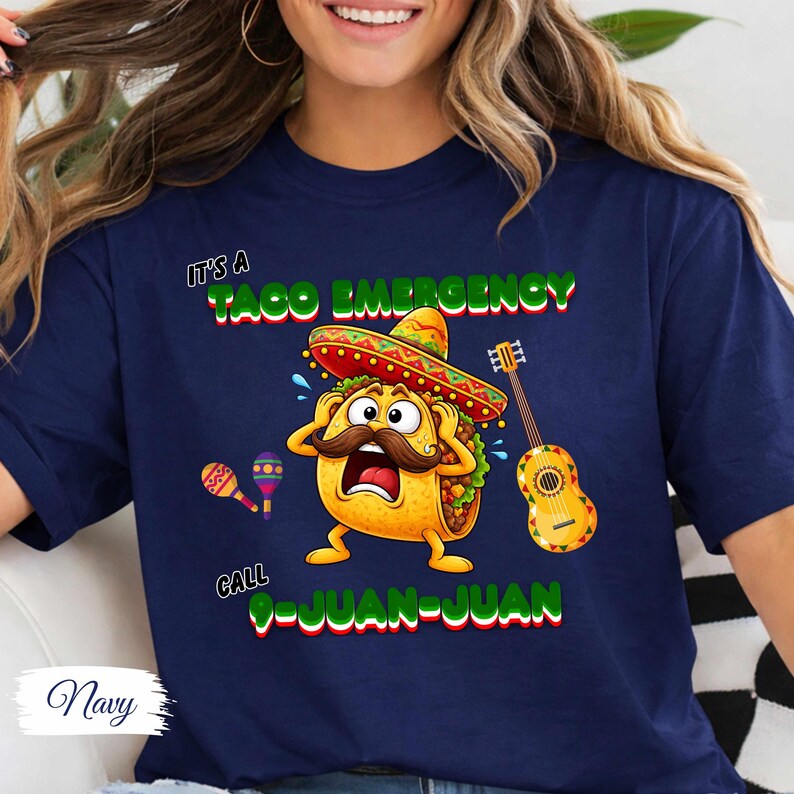 Taco Emergency Shirt, Funny Cinco De Mayo Juan Juan Humor, Mexican ...
