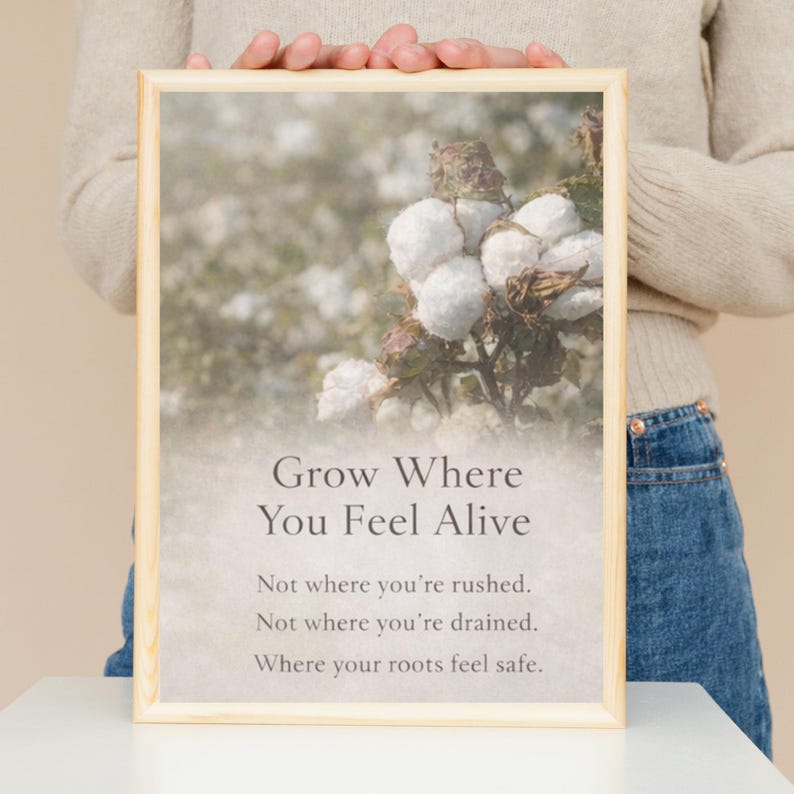 Grow Where You Feel Alive Nature Quote Printable Wall Art Calm ...