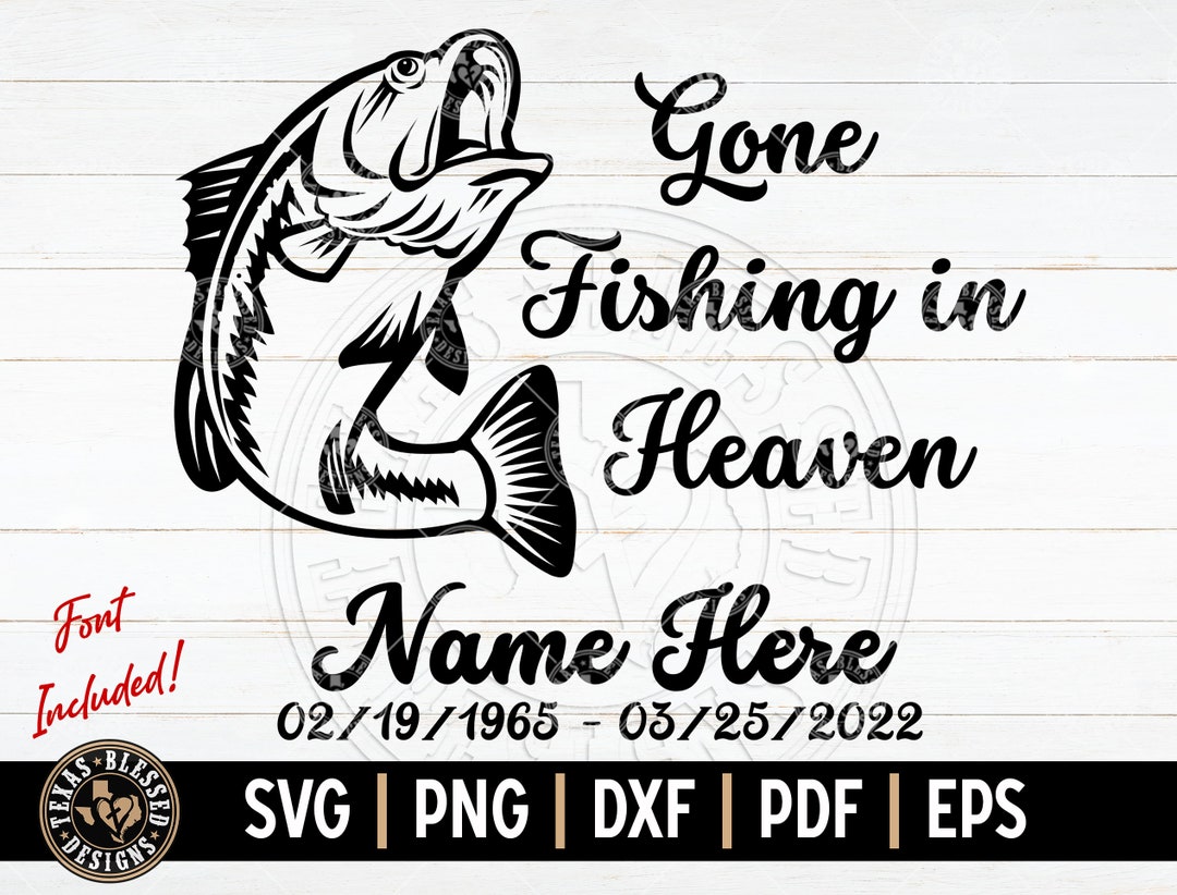 Gone Fishing in Heaven SVG in Loving Memory Fisherman Gone Fishing ...