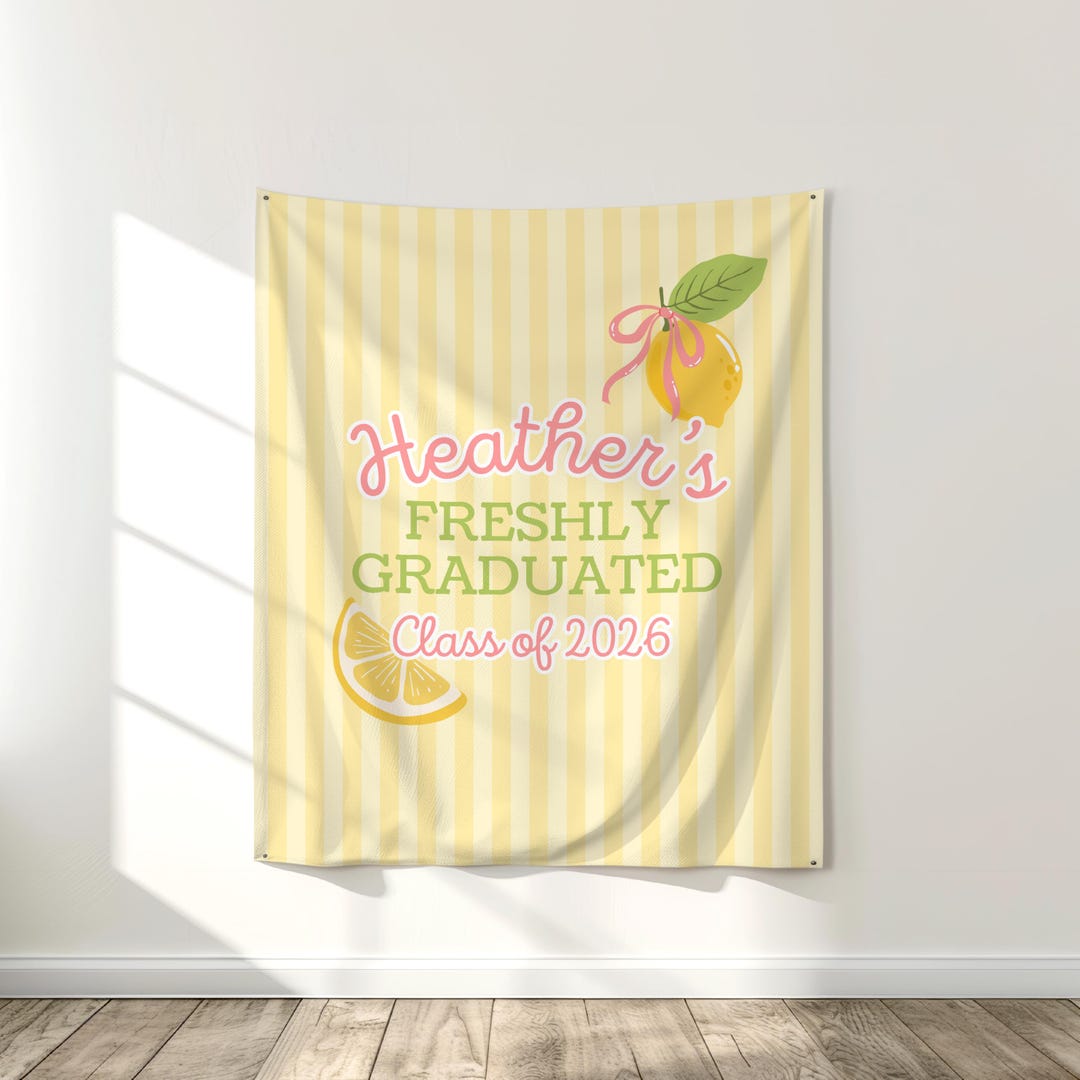 Freshly Graduated Custom Banner, Lemon Themed Class of 2026 Graduation ...
