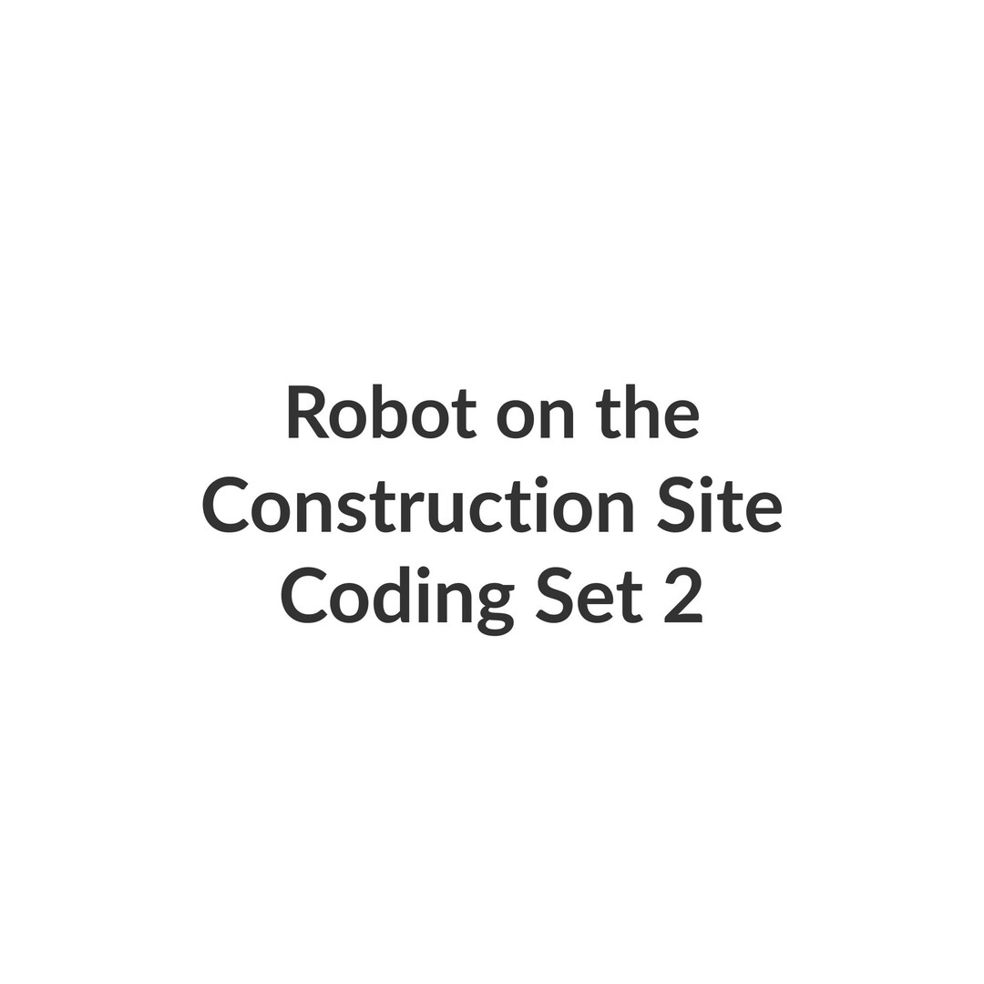 Robot on the Construction Site Coding Path Set 2 – Early Learning ...