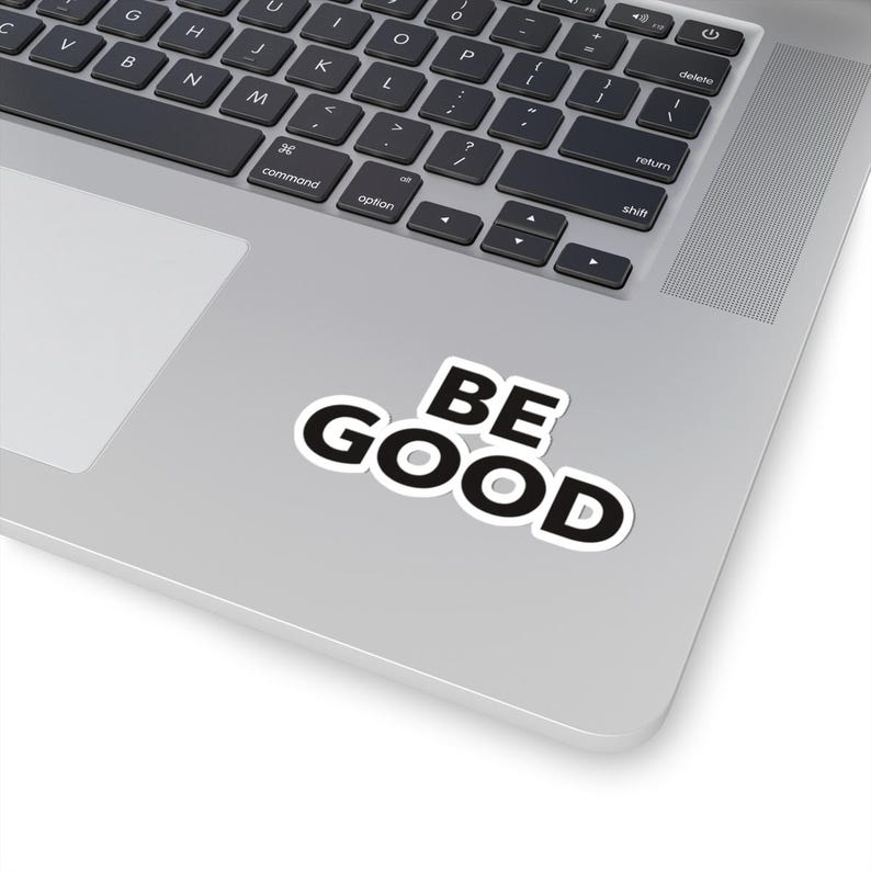 Be Good Sticker | Kiss-cut Motivational Sticker - Etsy