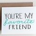 Friendship Card "you're My Favorite Friend" Best Friend Card. Greeting ...