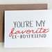 Break-up Card | You're My Favorite Ex- Boyfriend| Greeting Card ...