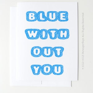 Missing You Card " Blue With Out You" Greeting Card. I Miss You Card ...