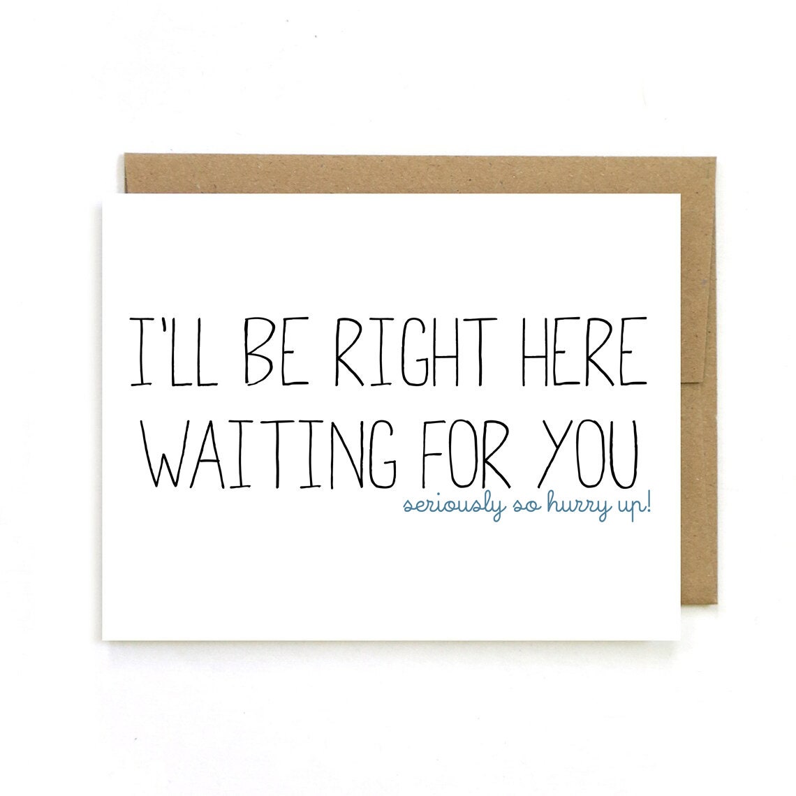 Missing You Card I Ll Be Right Here Waiting For You Greeting Card
