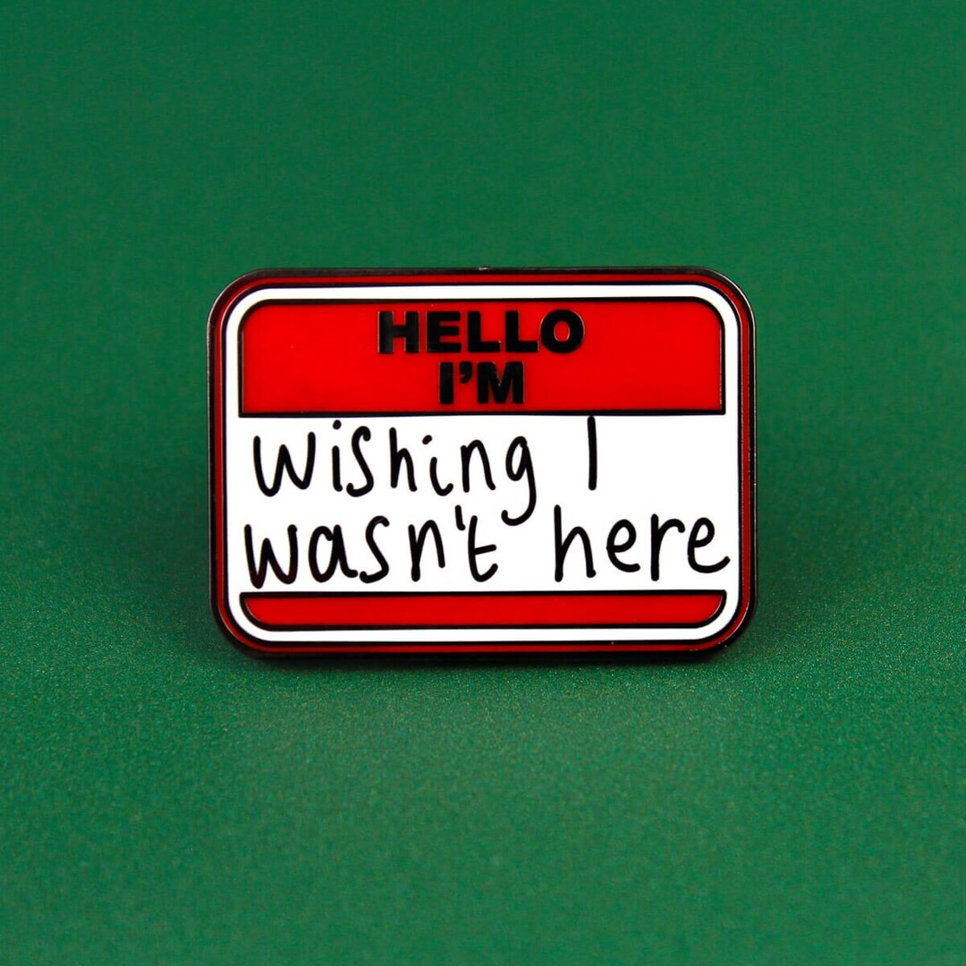 Hello I'm Wishing I Wasn't Here Enamel Pin Enamel Pin Badge / Hard ...