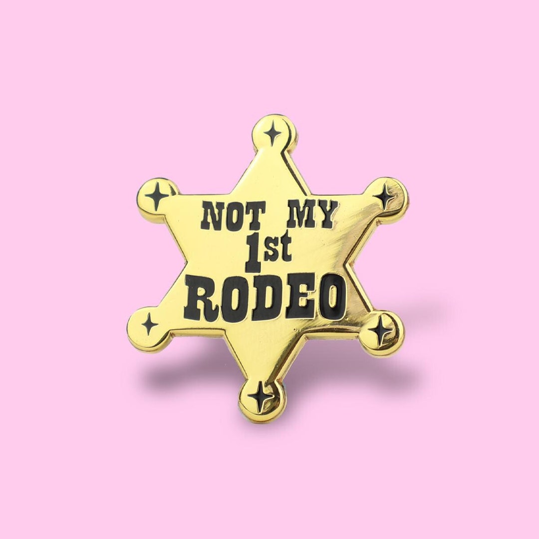 Not My 1st Rodeo Enamel Pin • Gold Sheriff Badge - Western Lapel Pin ...