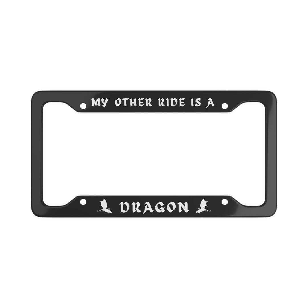 My Other Ride is a Dragon License Plate Frame Dragon Wing Violet Yarros ...