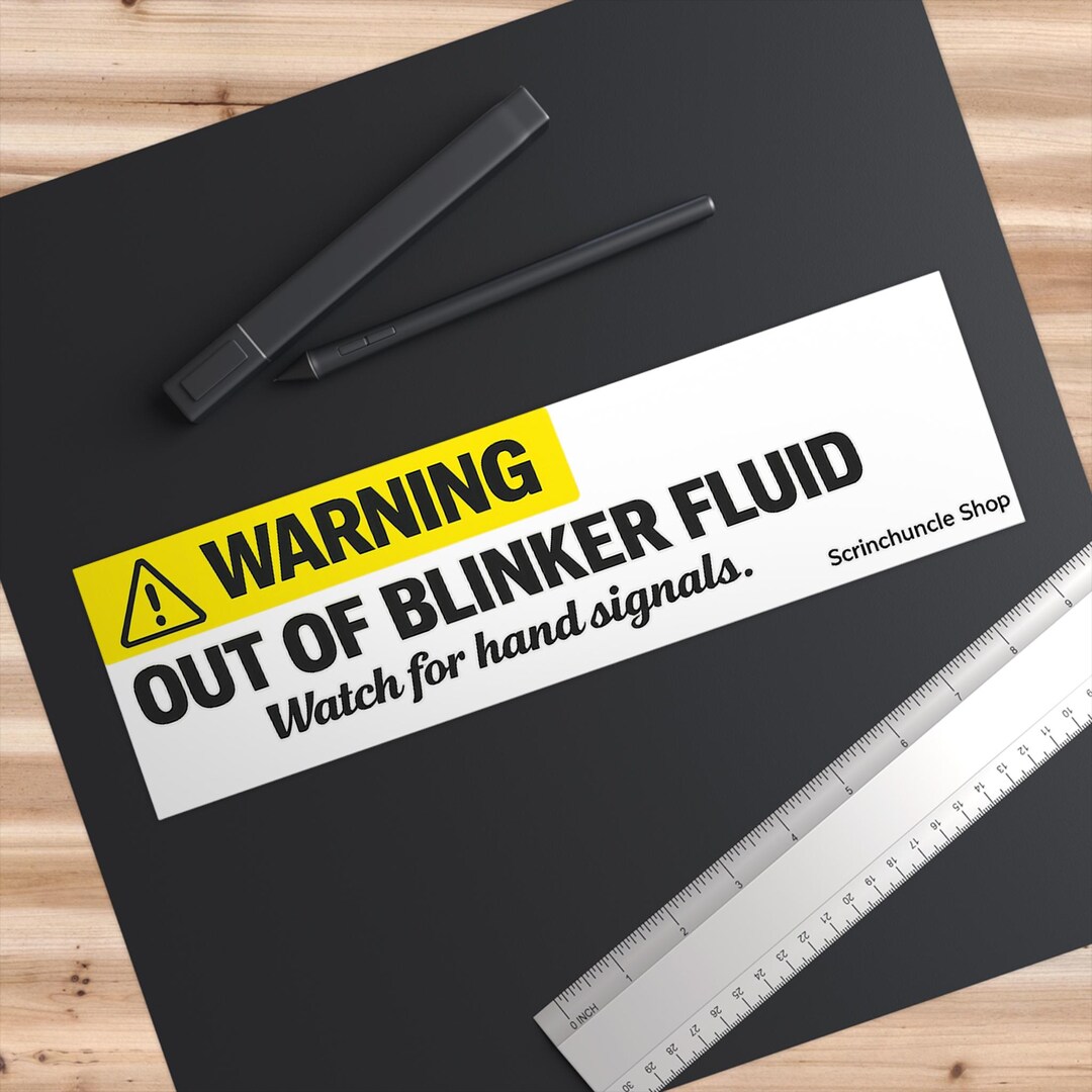 Warning Out of Blinker Fluid Bumper Sticker | Funny Car Decal - Etsy