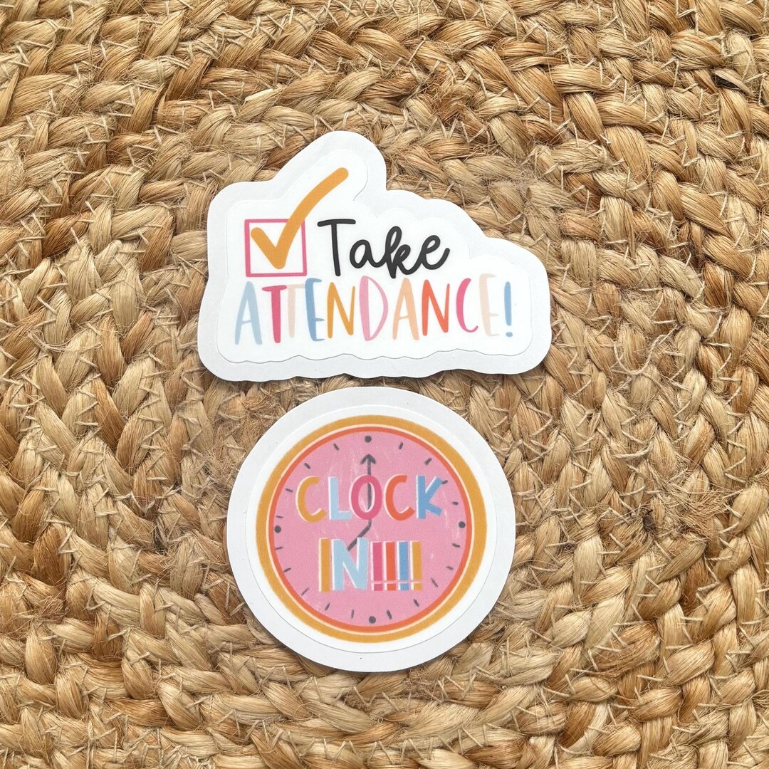 Teacher Sticker Bundle: Take Attendance & Clock in - Vinyl Sticker- 3 ...
