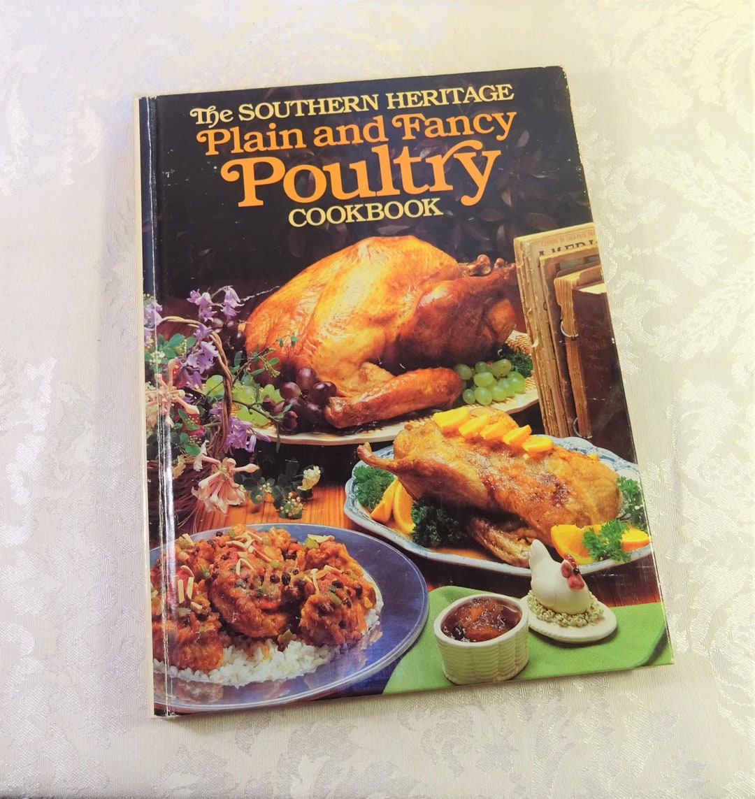 The Southern Heritage Cookbook Plain and Fancy Poultry Cookbook ...