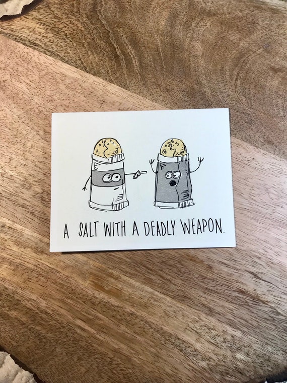 A Salt With A Deadly Weapon. Fun All Occasion Greeting Card. - Etsy
