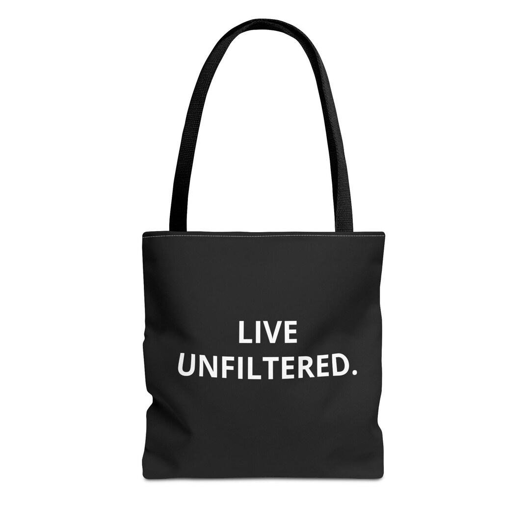 Live Unfiltered Tote Bag | Black Text Statement Tote - Etsy