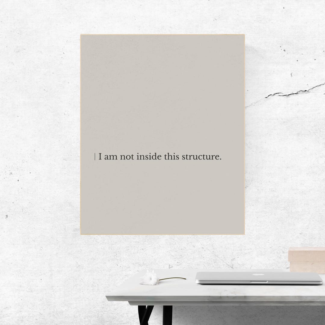 I Am Not Inside This Structure – Minimalist Wall Art - Etsy