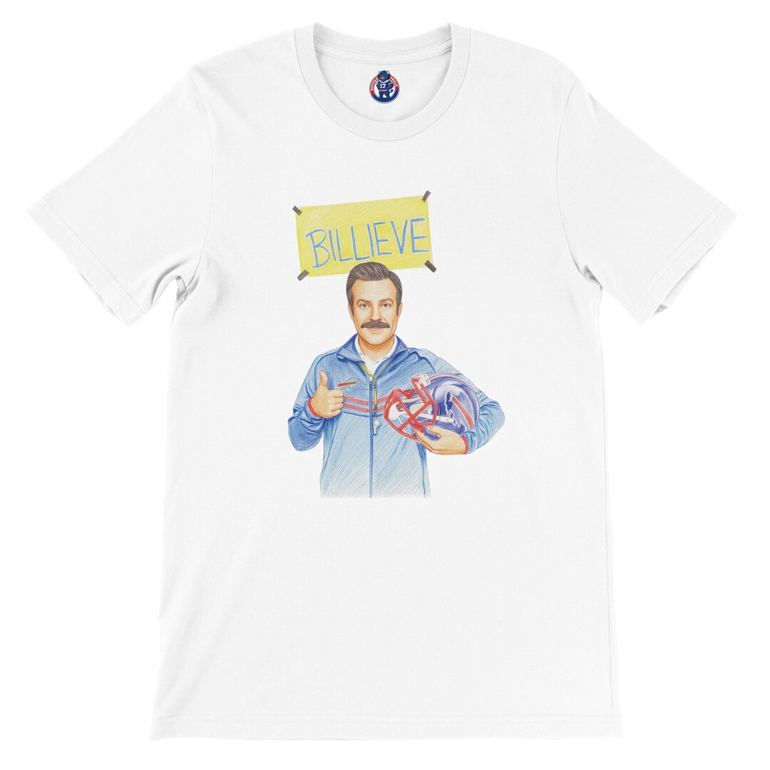 Billieve T-shirt: Ted Lasso and Buffalo Bills | Soft & Eco-friendly ...